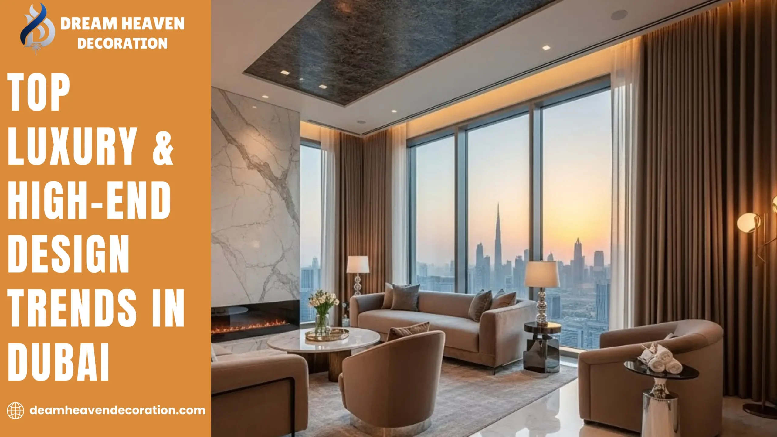 Top Luxury & High-End Design Trends in Dubai, UAE - Dream Heaven Decoration